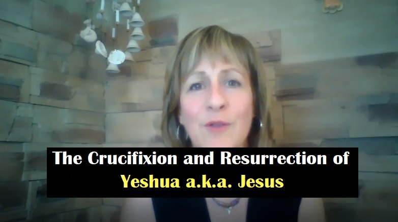 The Crucifixion and Resurrection of Yeshua a.k.a. Jesus - Lori Michelle ...